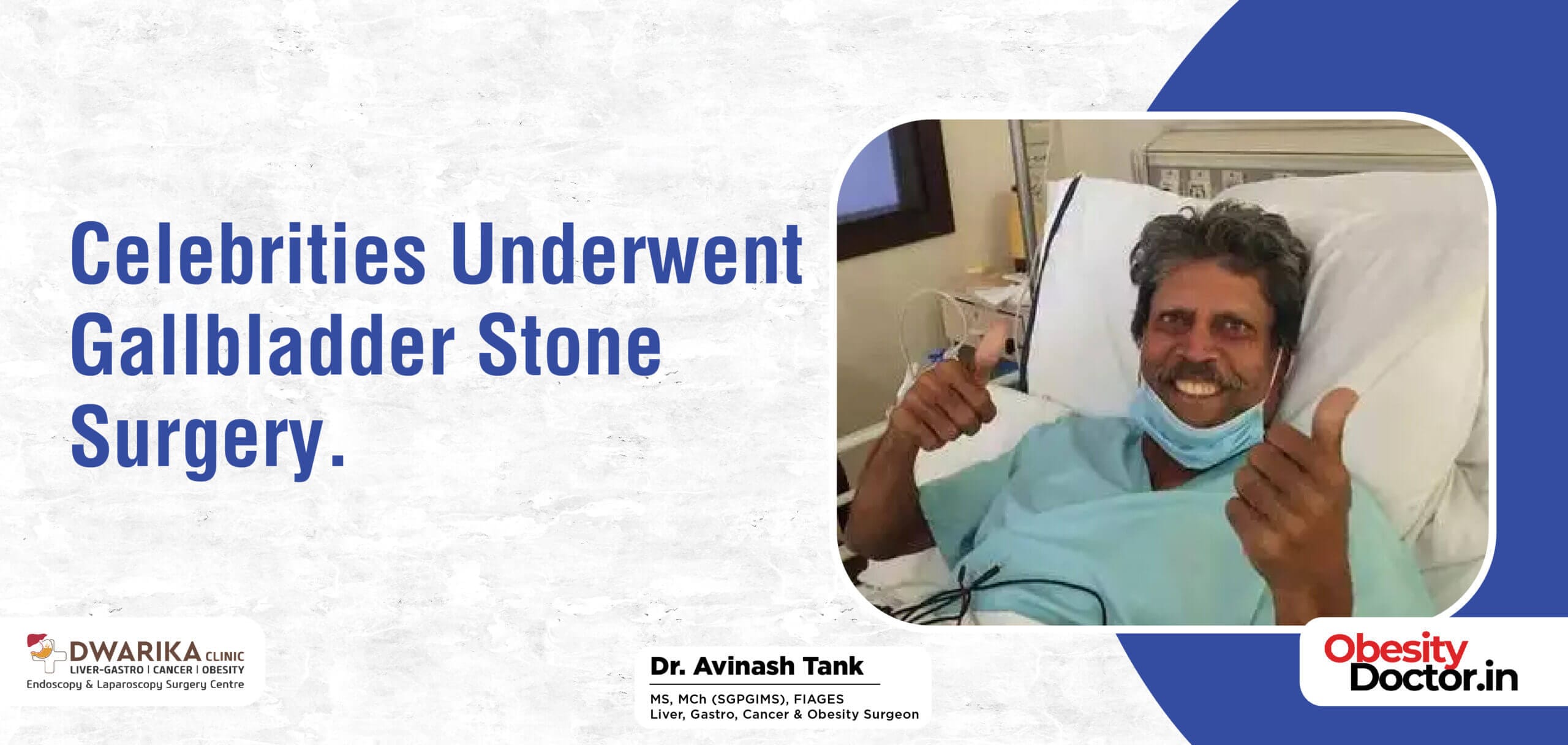 Celebrities underwent Gallbladder Stone Surgery. - Dr AvinashTank, is a ...